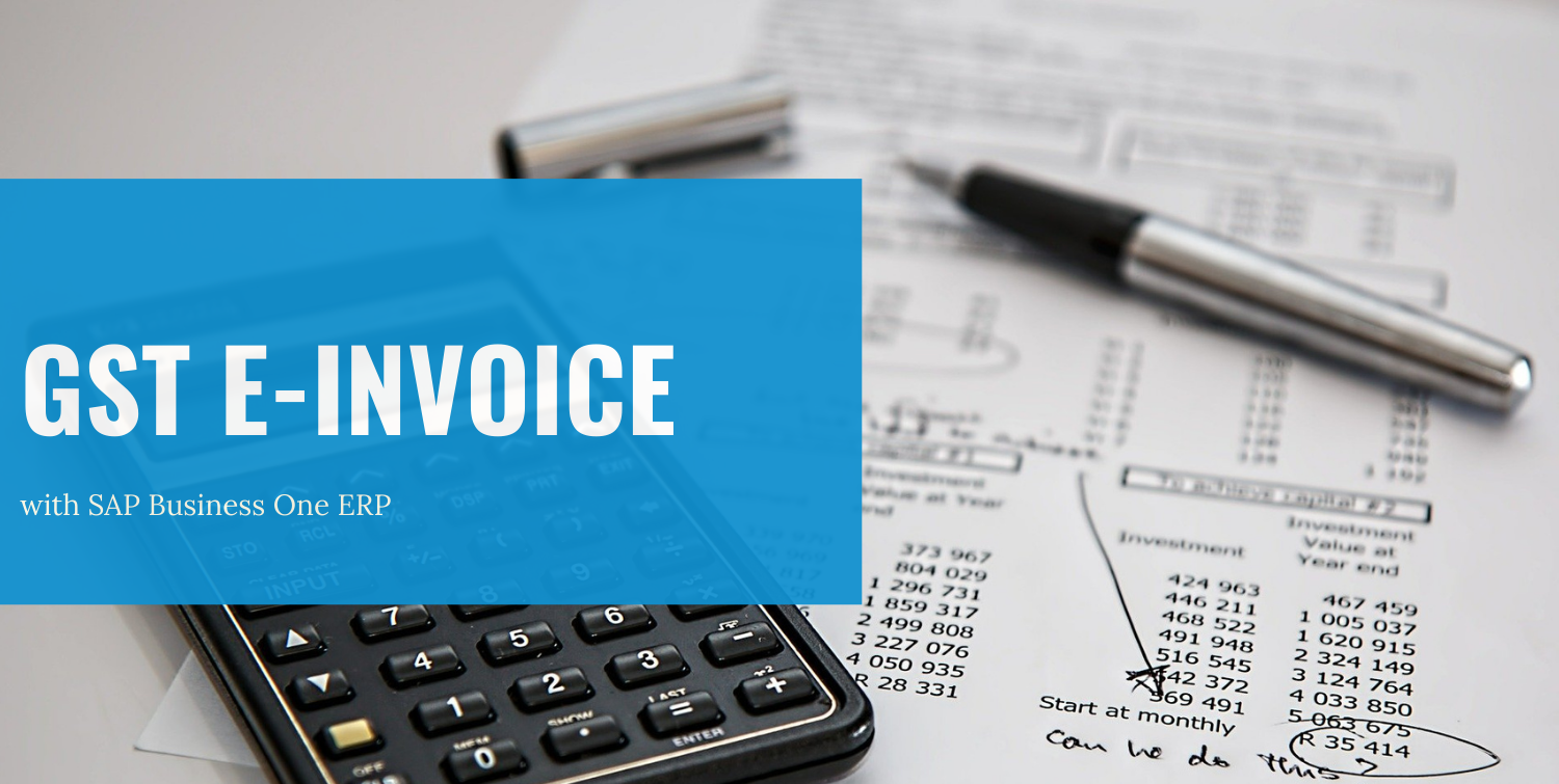 GST E invoicing Mandate From October 1 Made Easier With SAP B1 ERP gst-e-invoicing-mandate-from-october-1-made-easier-with-sap-b1-erp